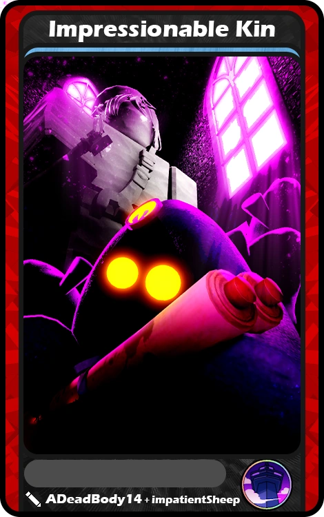 Impressionable Kin | Blox Cards Wikia | Fandom