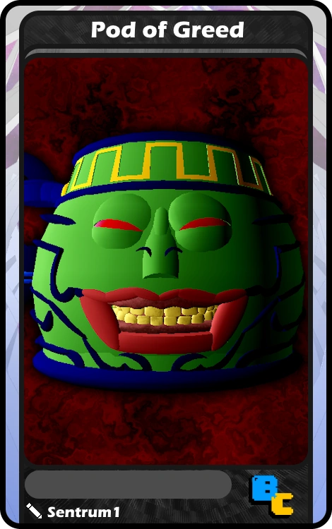 Pod of Greed | Blox Cards Wikia | Fandom