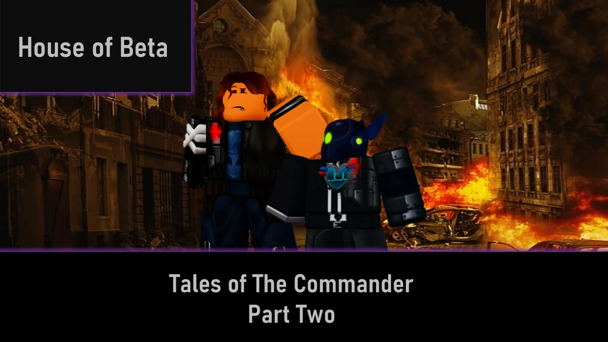 Tales of The Commander Part Two | Blox Finish RP Wiki | Fandom