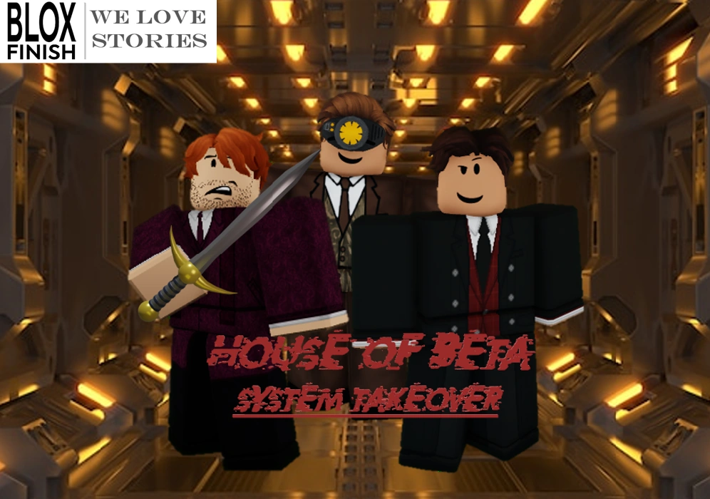 House of Beta: System Takeover | Blox Finish RP Wiki | Fandom