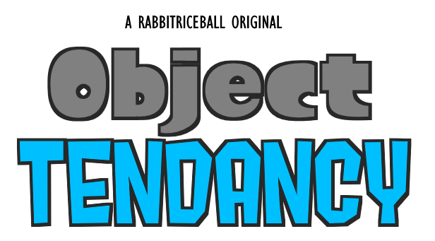Object Tendancy | RabbitRiceBall Wiki | Fandom