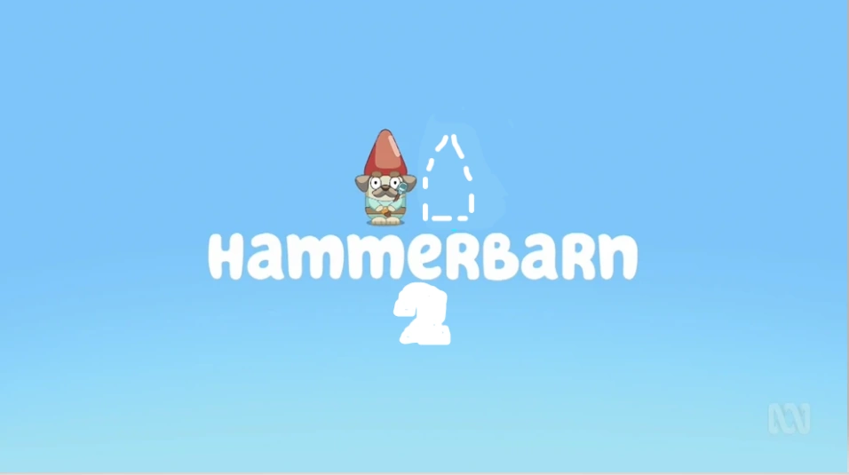 Hammerbarn Two | Bluey Fanon Wiki | Fandom
