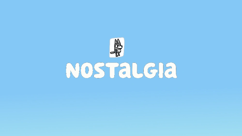Nostalgia | Bluey Fanon Wiki | Fandom