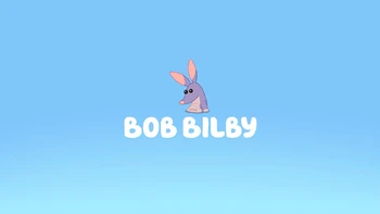 Bob Bilby | Bluey Wiki | Fandom