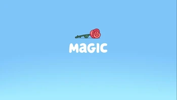 Magic | Bluey Wiki | Fandom