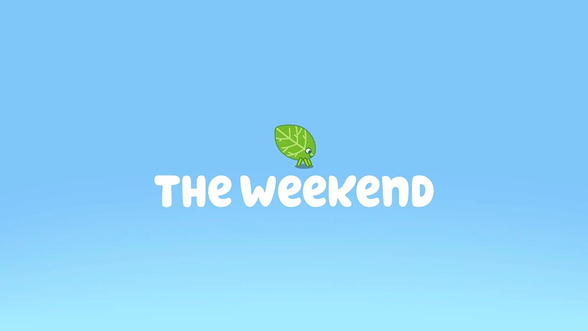 The Weekend | Bluey Wiki | Fandom