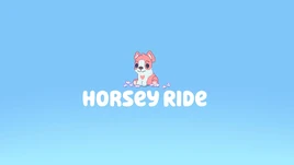 Horsey Ride | Bluey Wiki | Fandom