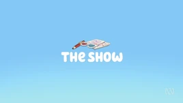 The Show | Bluey Wiki | Fandom