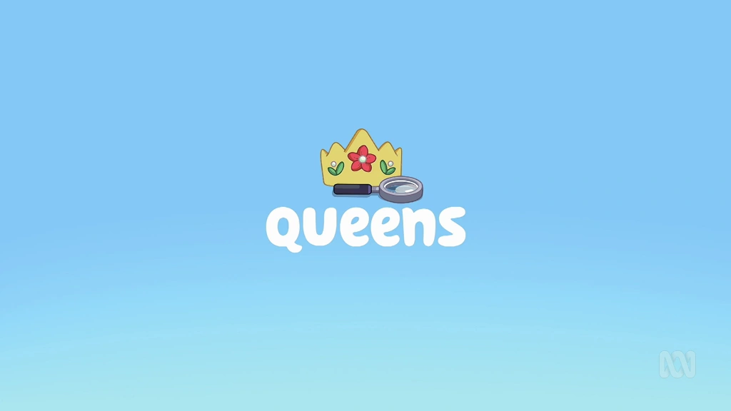 Queens | Bluey Wiki | Fandom
