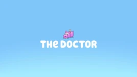 The Doctor | Bluey Wiki | Fandom
