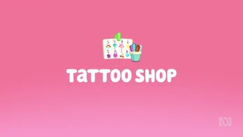 Tattoo Shop | Bluey Wiki | Fandom