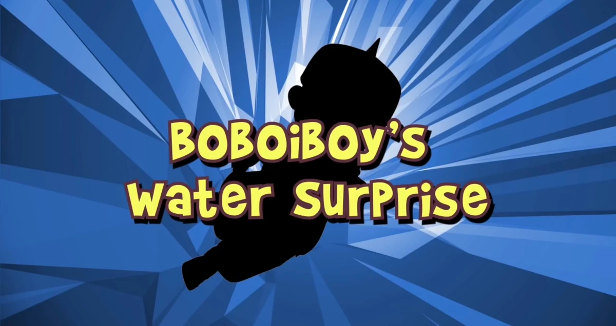 BoBoiBoy’s Water Surprise | Boboiboy Wiki | Fandom