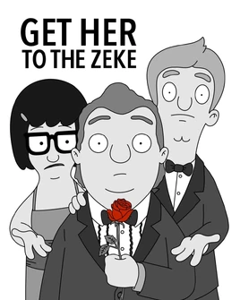 Get Her to the Zeke | Bob's Burgers Wiki | Fandom