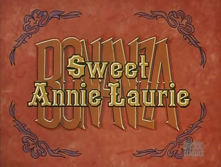 Sweet Annie Laurie | Bonanza Wiki | Fandom