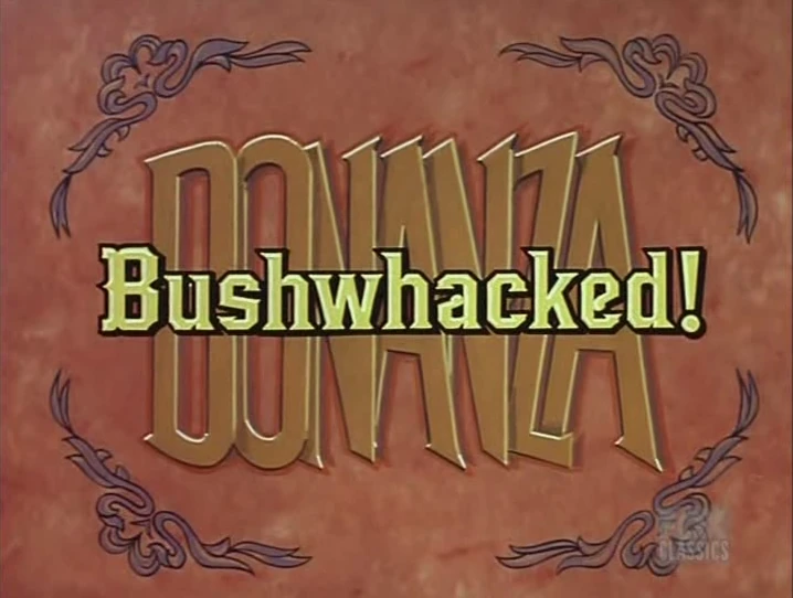 Bushwhacked | Bonanza Wiki | Fandom