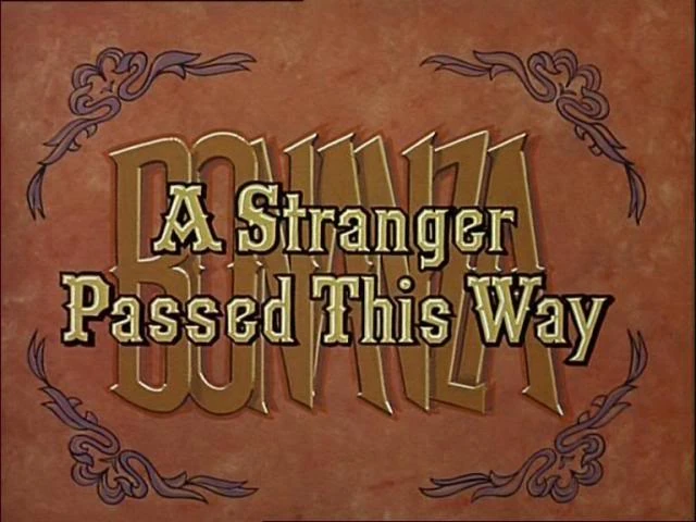 A Stranger Passed This Way | Bonanza Wiki | Fandom