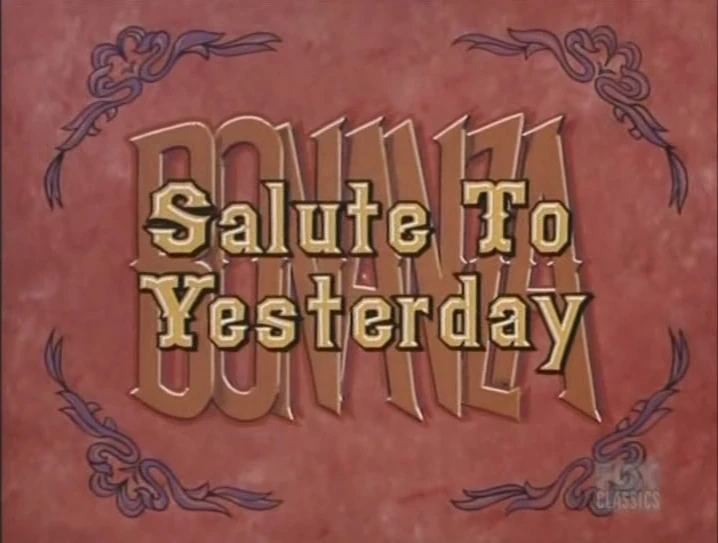 Salute to Yesterday | Bonanza Wiki | Fandom
