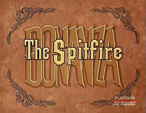 The Spitfire | Bonanza Wiki | Fandom