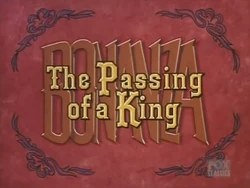 The Passing of a King | Bonanza Wiki | Fandom