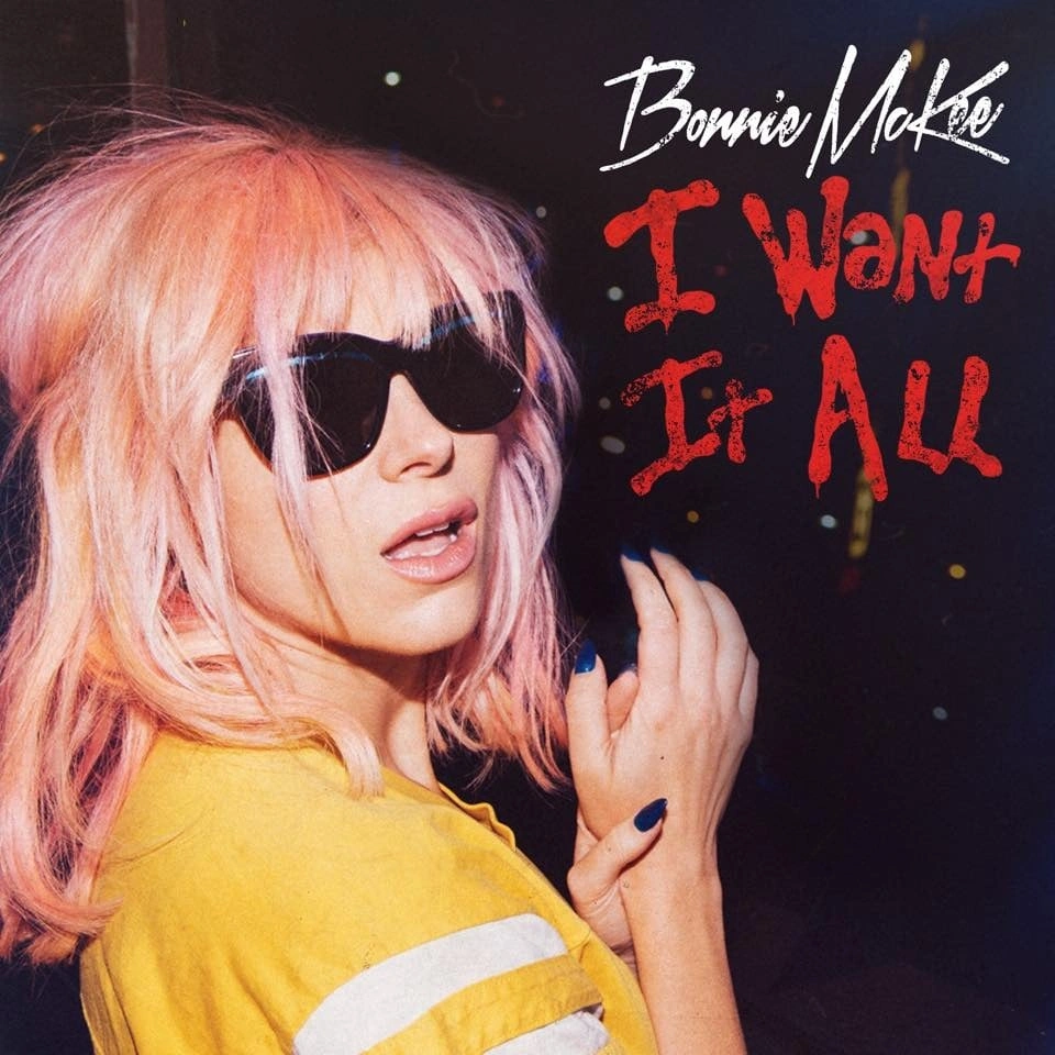 I Want It All | Bonnie McKee Wiki | Fandom