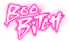 Boo, Bitch | Boo, Bitch Wiki | Fandom