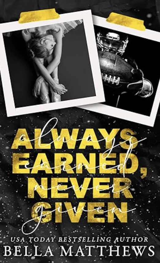 Always Earned, Never Given | Books by Bella Wiki | Fandom