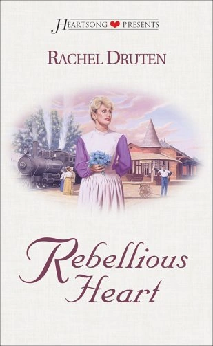 Rebellious Heart (Heartsong Presents) | Books and More Wiki | Fandom