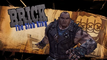 Brick | Borderlands Wiki | Fandom