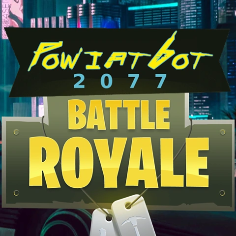 PowiatBot 2077: Battle Royale | The Bot Appreciation Society Wiki | Fandom