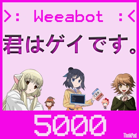 Weeabot 5000 | The Bot Appreciation Society Wiki | Fandom