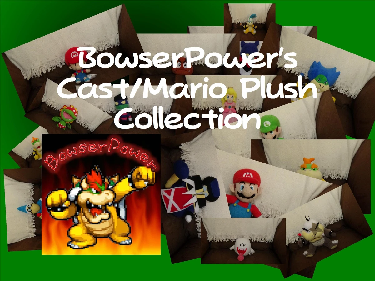 BowserPower's Cast/Mario Plush Collection | BowserPower Wikia | Fandom