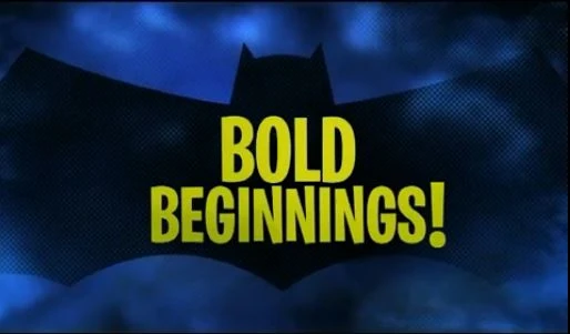 Bold Beginnings! | Batman: the Brave and the Bold Wiki | Fandom