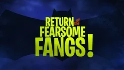 Return of the Fearsome Fangs! | Batman: the Brave and the Bold Wiki ...