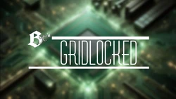Gridlocked | Brayden's The Challenge Wiki | Fandom