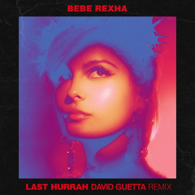 "Last Hurrah (remix de David Guetta)" | Bebe Rexha Wiki | Fandom
