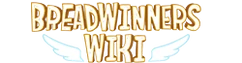 Breadwinners Wiki | The Wiki Wiki | Fandom