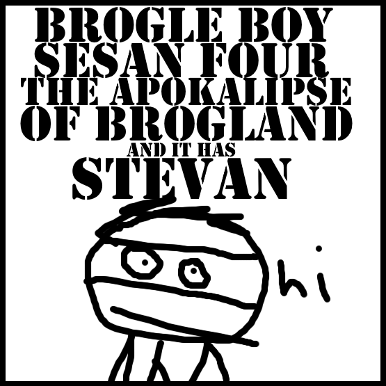 Brogle Boy S4: Sesan 4 | Brogle Boy Wiki | Fandom