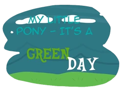 My Little Pony - It's a Green Day | Bronies Wiki | Fandom
