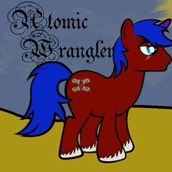 Atomic Wrangler | Bronies Wiki | Fandom