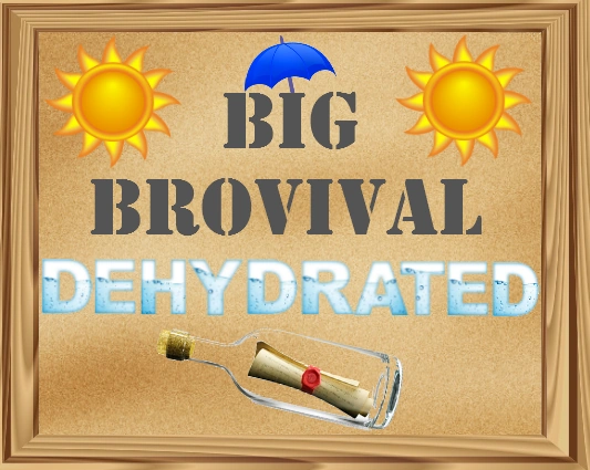 Dehydrated | Big BroVival Wikia | Fandom
