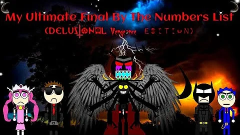 Victor's Ultimate Final By The Numbers List - Delusional Vengeance ...