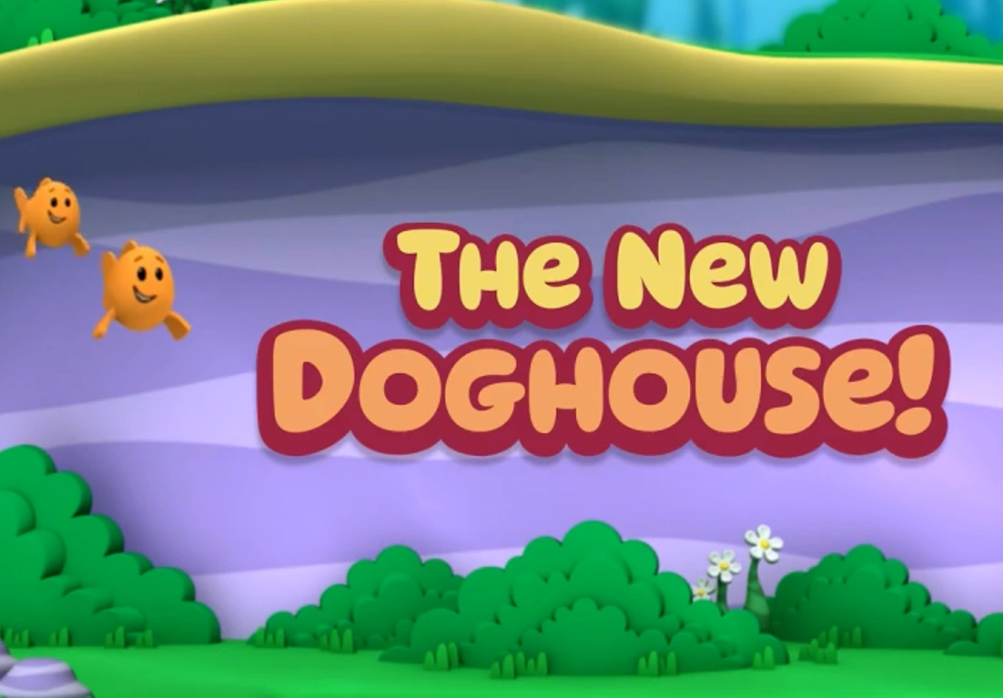 The New Doghouse! | Bubble Guppies Wiki | Fandom