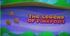The Legend of Pinkfoot | Bubble Guppies Wiki | Fandom