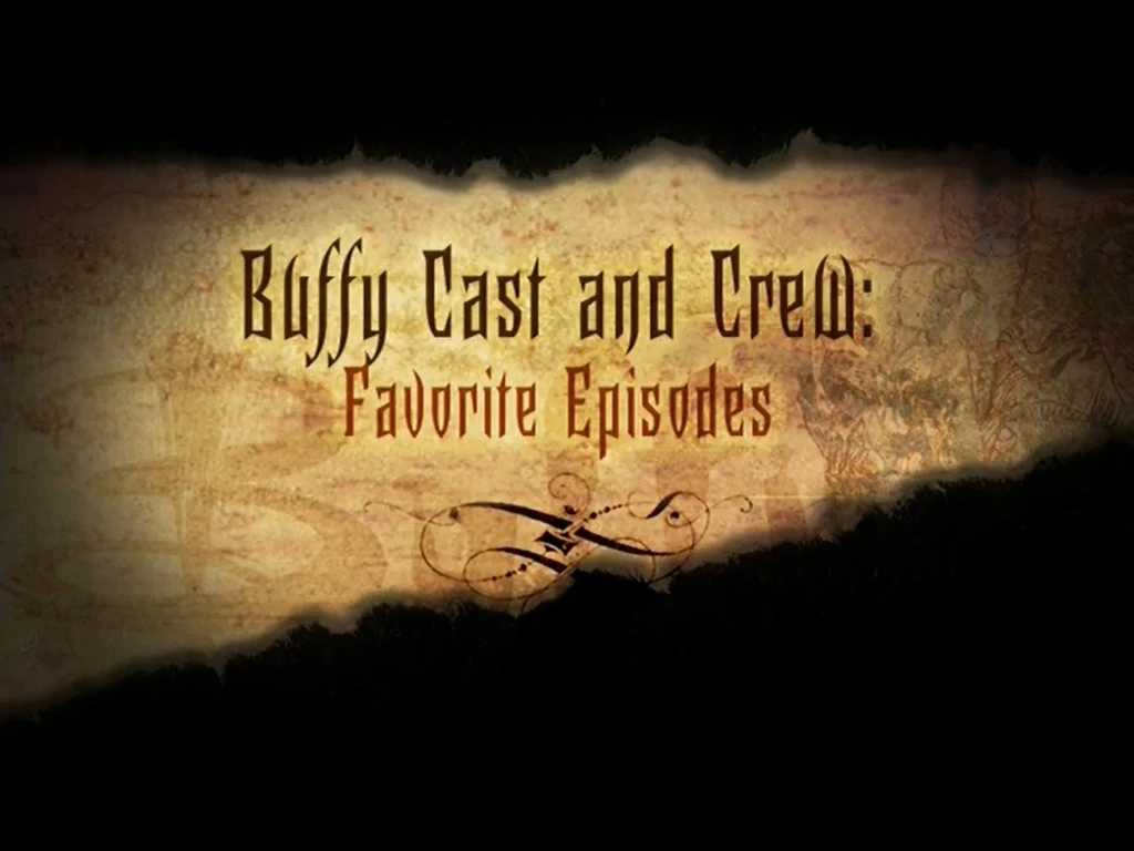 Buffy Cast and Crew: Favorite Episodes | Buffyverse Wiki | Fandom