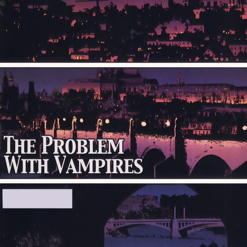 The Problem with Vampires | Buffyverse Wiki | Fandom
