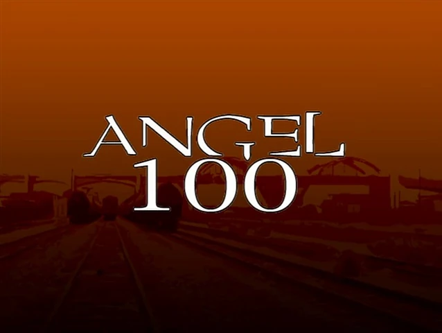 Angel 100 | Buffyverse Wiki | Fandom