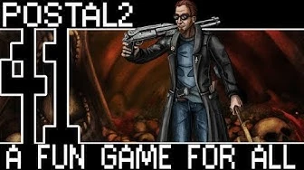 Postal 2 - A Game Where Nothing Bad Happens and Everyone Is Nice ...