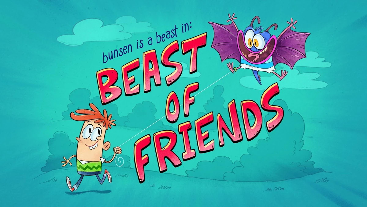 Beast of Friends | Bunsen Is A Beast Wikia | Fandom