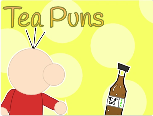 Tea Puns | Burrito Men Wiki | Fandom