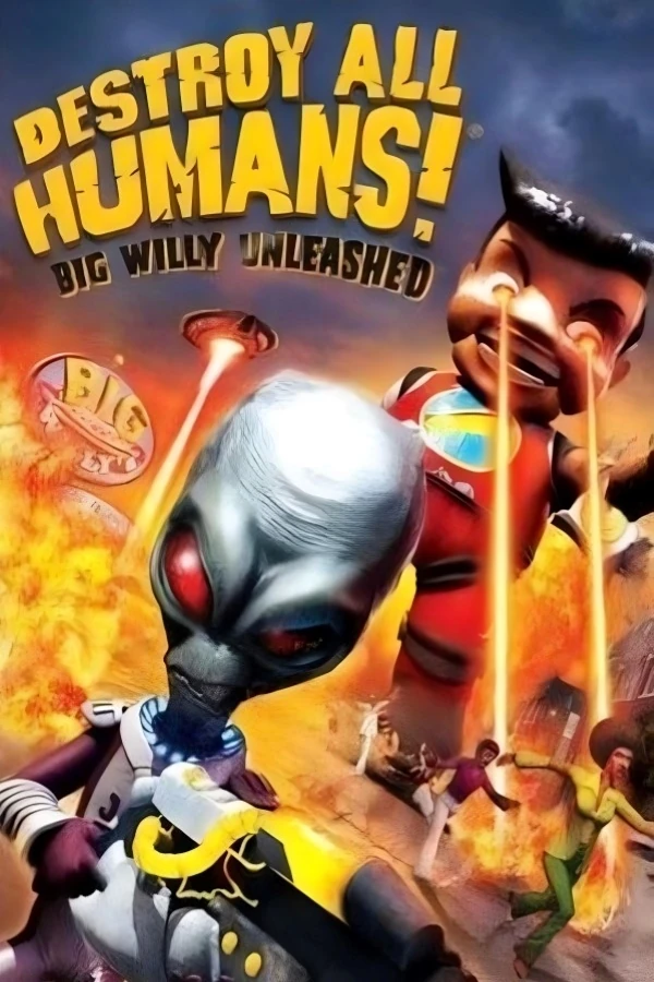 Destroy all Humans! Big Willy Unleashed | Butt Spectrum Club Wiki | Fandom